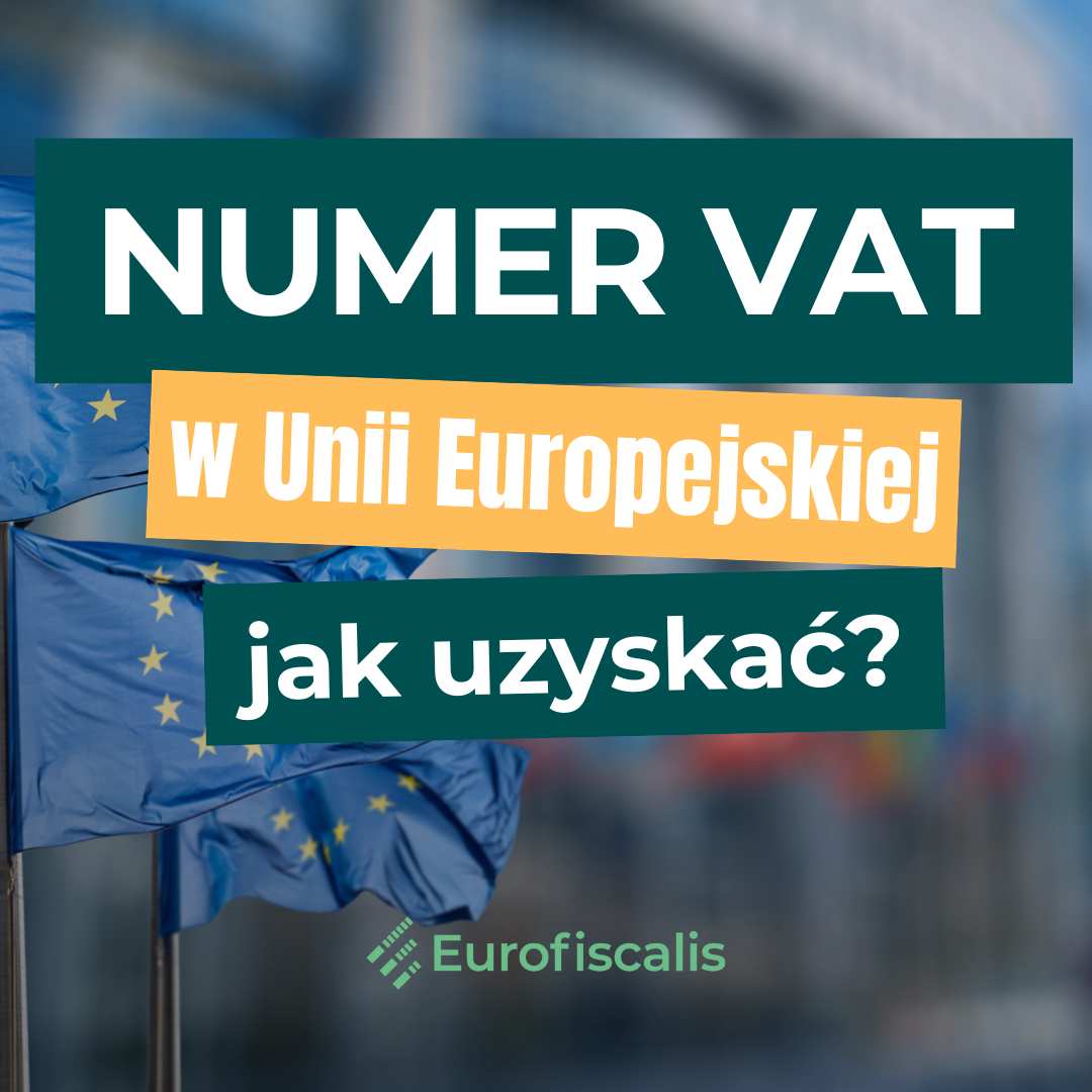Jak uzyskać numer VAT za granicą 2025? Sprawdź procedury